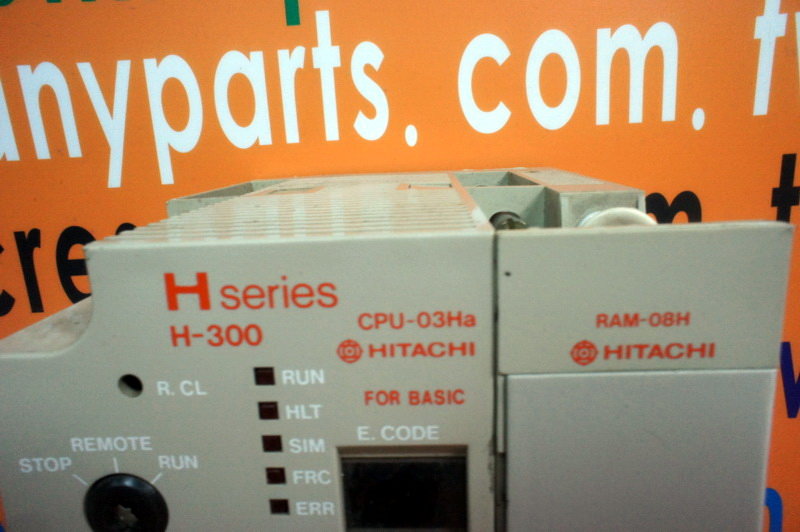 HITACHI H-300 H-SERIES CPU-03H RAM-08H - PLC DCS SERVO Control MOTOR POWER SUPPLY IPC ROBOT